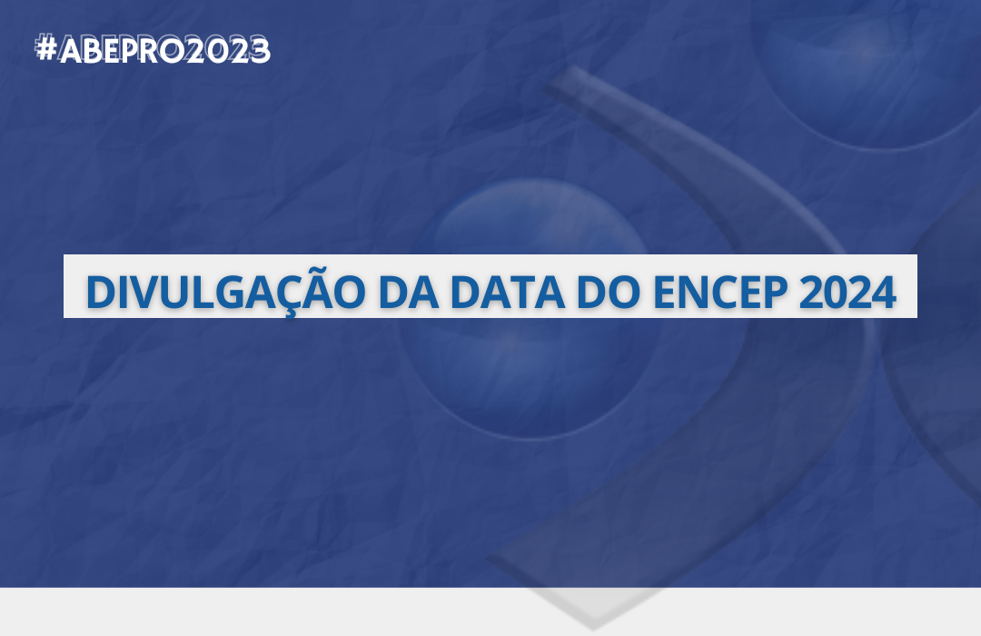 Divulgação da data do ENCEP 2024 – ABEPRO – Associação Brasileira de ...